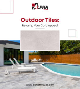 How Outdoor Tiles Can Boost Your Property’s Curb Appeal
